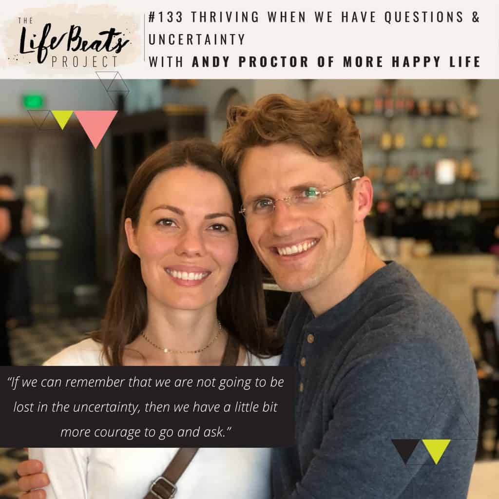 TLBP #136 Thriving when we have questions & uncertainty | with Andy ...